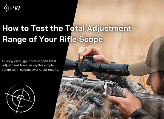 How to Test the Total Adjustment Range of Your Rifle Scope